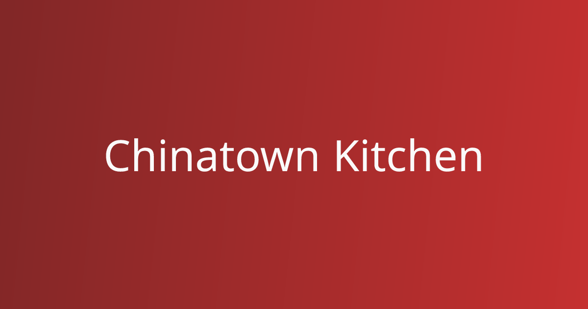 Order Authentic Chinese Online | Chinatown Kitchen - Pickup or Delivery ...
